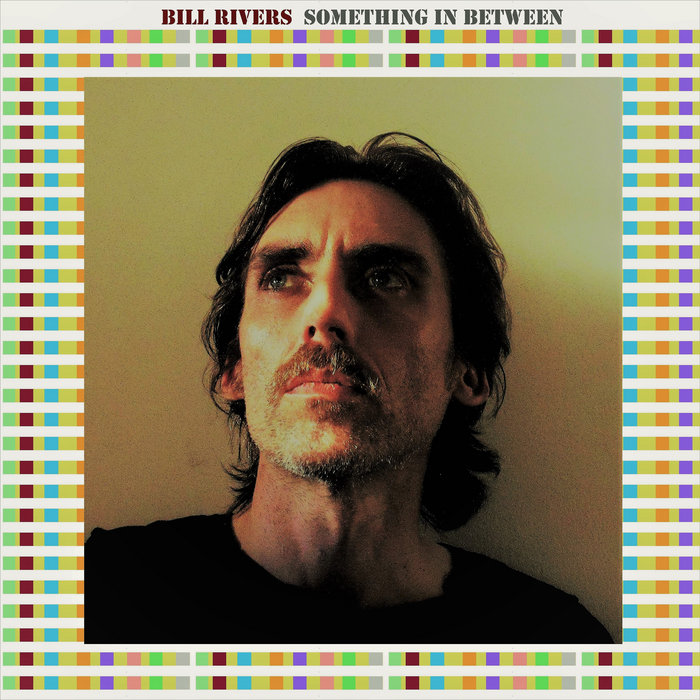 Something In Between (2015) | Bill Rivers | The Idiot Society