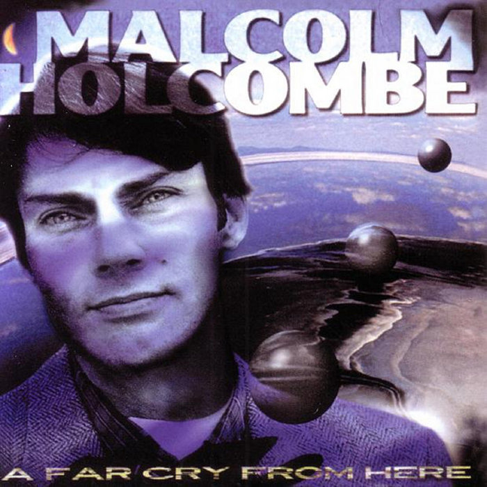 A Far Cry From Here | Malcolm Holcombe