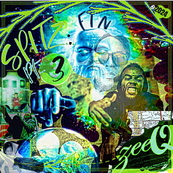 SPITZ....Pt. 3: FIN | ZEEQ