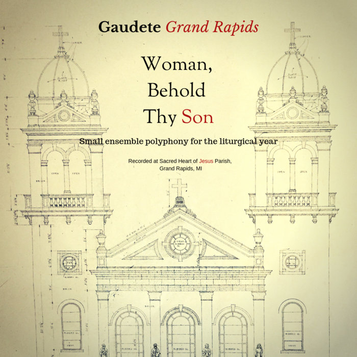 Woman, Behold Thy Son | Gaudete Grand Rapids