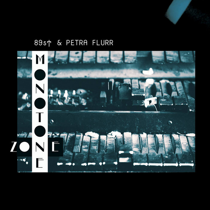Monotone Zone | 89s† & Petra Flurr | 89s†