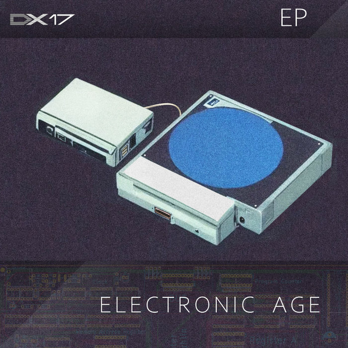 Electronic Age EP | DX17