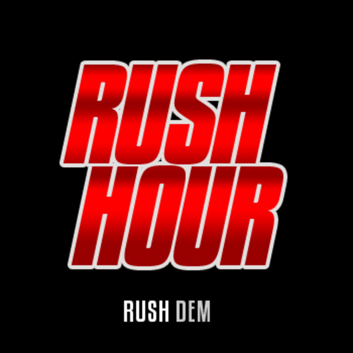 Rush Hour | Rush Dem