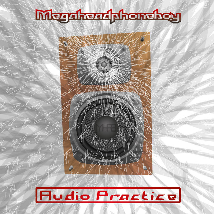 Audio Practice | Megaheadphoneboy