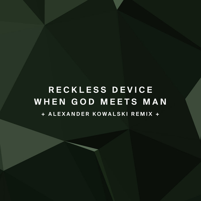 Reckless Device - When God Meets Man | Reckless Device, Alexander ...