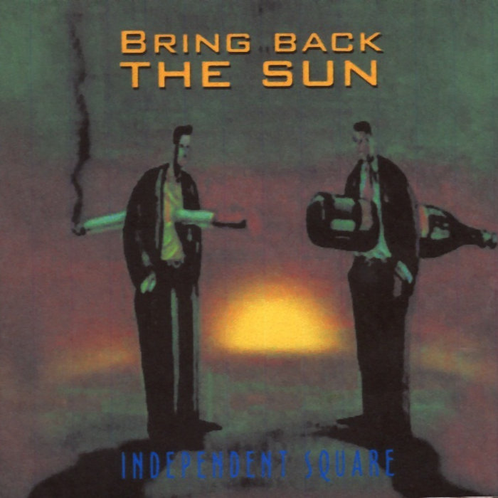 Bring Back the Sun | Independent Square