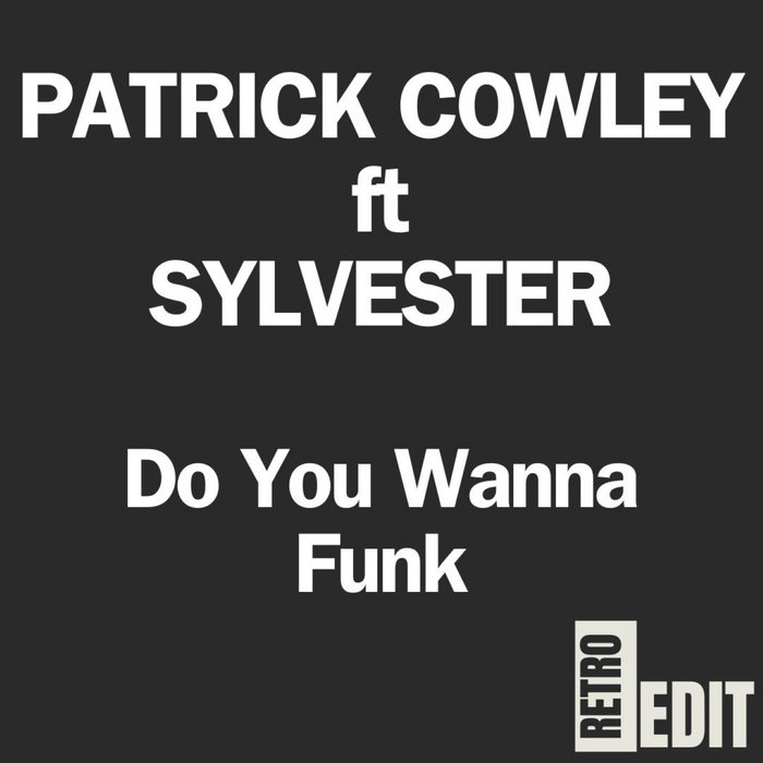 Do You Wanna Funk Sylvester Retro Edit
