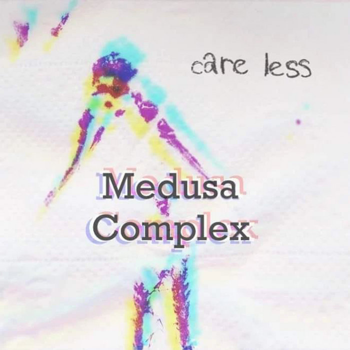 Care Less | Medusa Complex