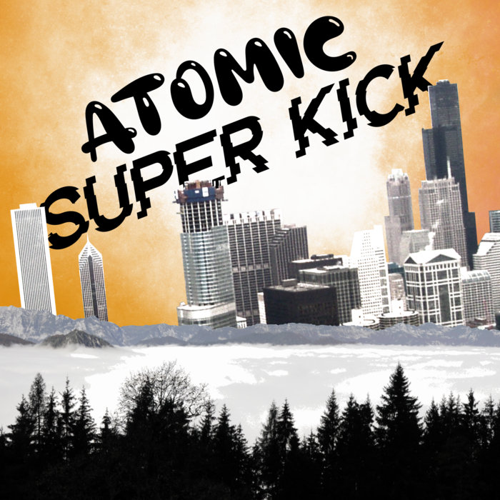 Atomic Super Kick (2024) | Atomic Super Kick