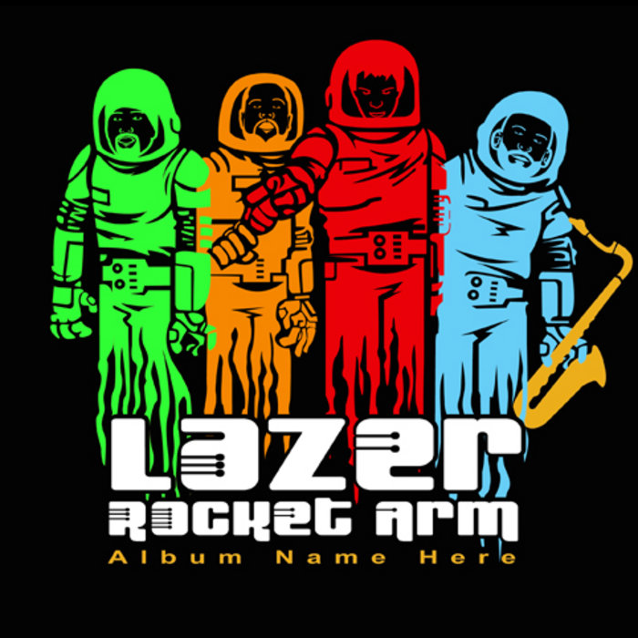 Album Name Here | Lazer Rocket Arm
