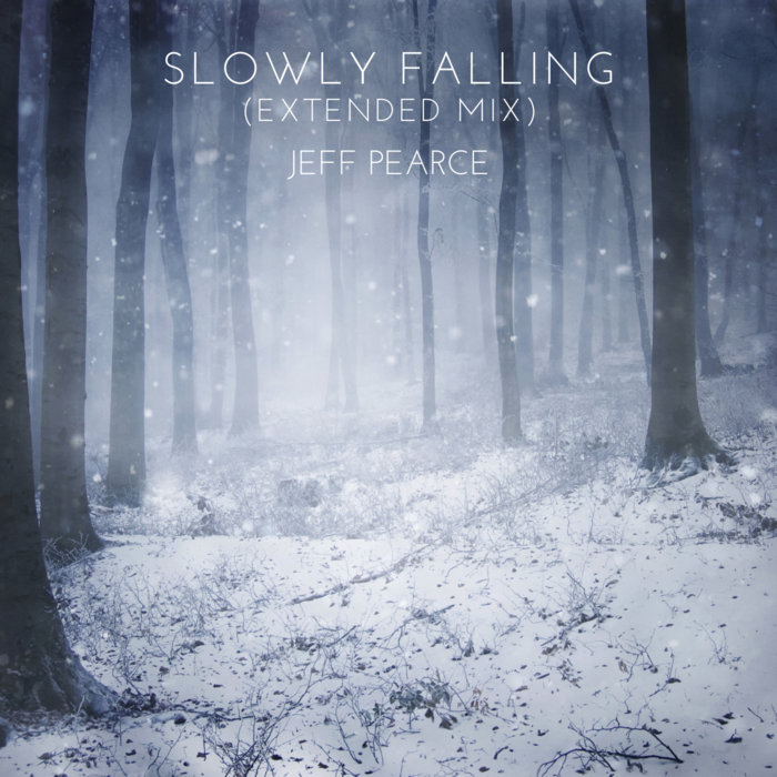 Slowly Falling (extended mix) | Jeff Pearce