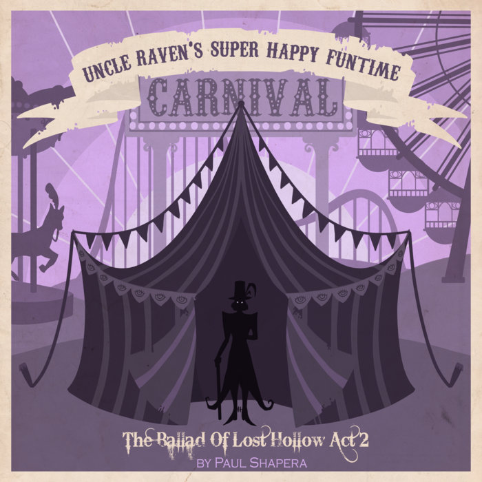Uncle Raven's Super Happy Funtime Carnival, The Ballad Of Lost Hollow ...