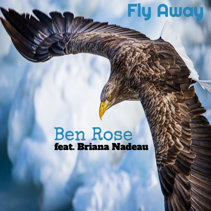 Fly Away | Ben Rose (feat Briana Nadeau) | Ben Rose