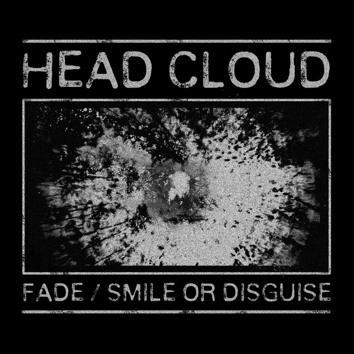 Fade / Smile Or Disguise | Head Cloud