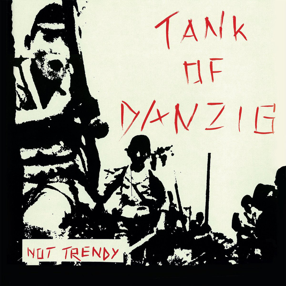 Not Trendy (Expanded Edition) | Tank Of Danzig