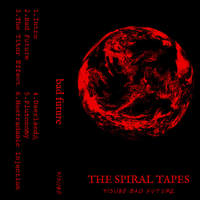 Bad Future | The Spiral Tapes