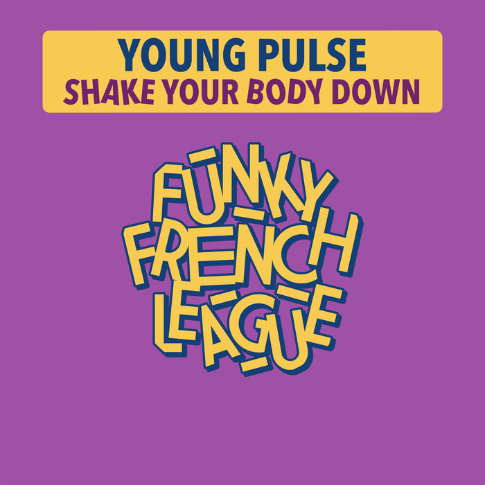 "Shake Your Body Down" | Young Pulse | Funky French League