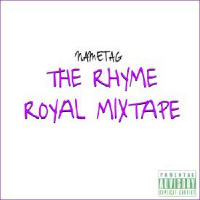 The Rhyme Royal Mixtape | Nametag Alexander