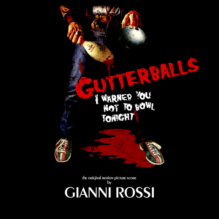 Gutterballs: Original Motion Picture Score | Gianni Rossi | Steve Moore