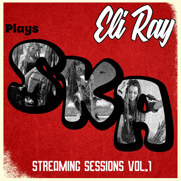 Eli Ray Plays Ska (Streaming Sessions Vol.1) | Eli Ray
