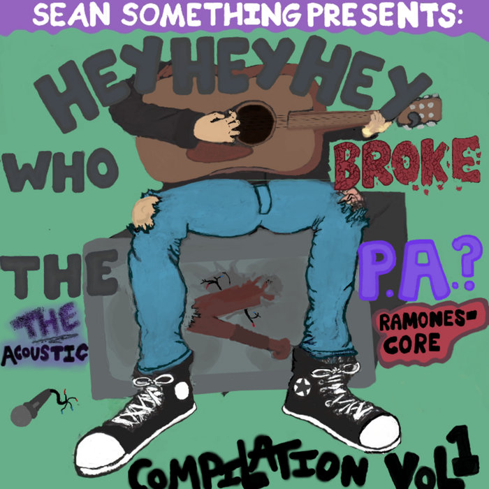 HEY HEY HEY, WHO BROKE THE P.A.? VOL. 1 | HEY HEY HEY WHO BROKE THE P.A ...