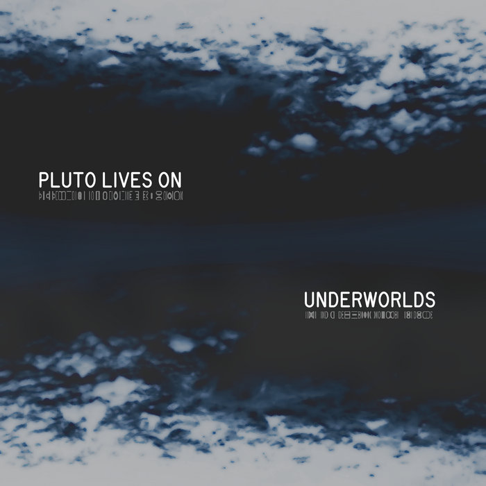 Underworlds | Pluto Lives On