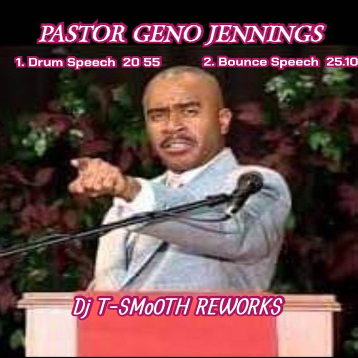 PASTOR GENO JENNINGS HOUSE SPEECH E.P ( T-SMoOTH EDIT ) | Da Hit Makers ...