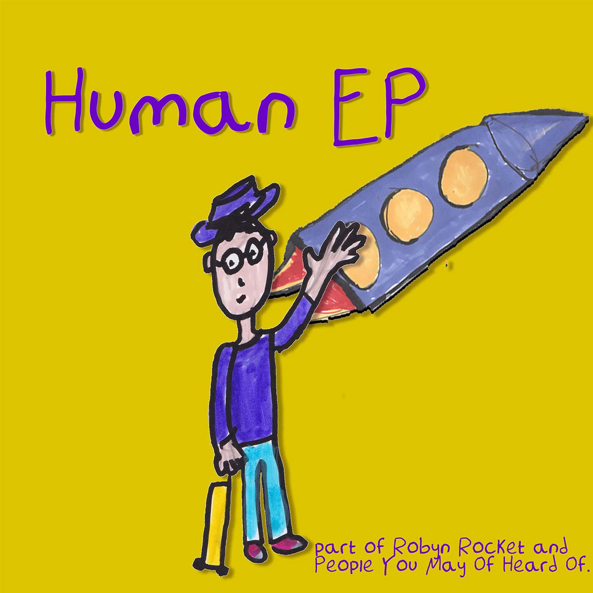 Robyn Rocket and people you may of heard of : Human EP | Robyn Rocket ...