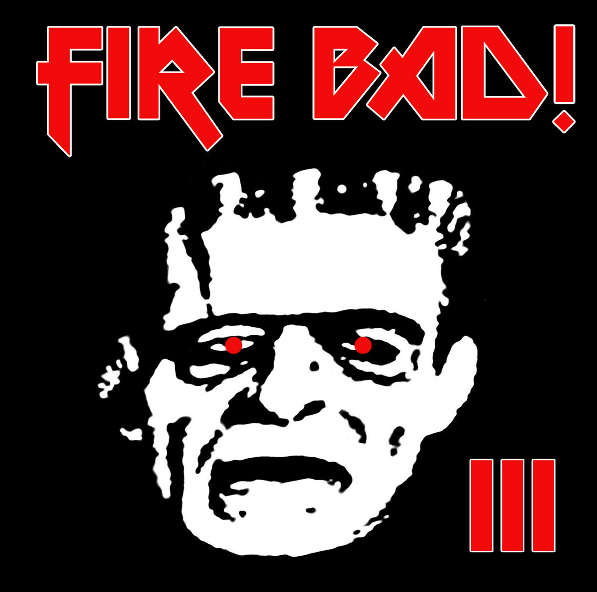 III | Fire Bad!