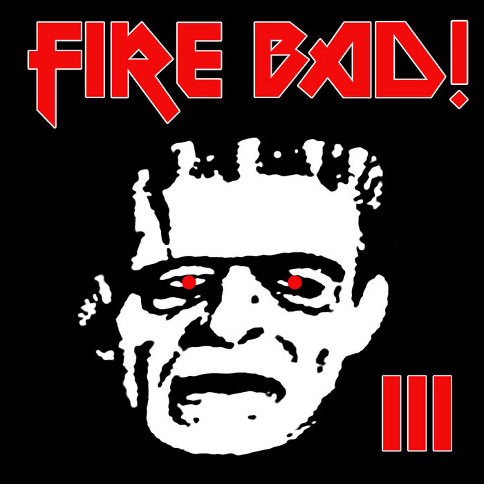 III | Fire Bad!