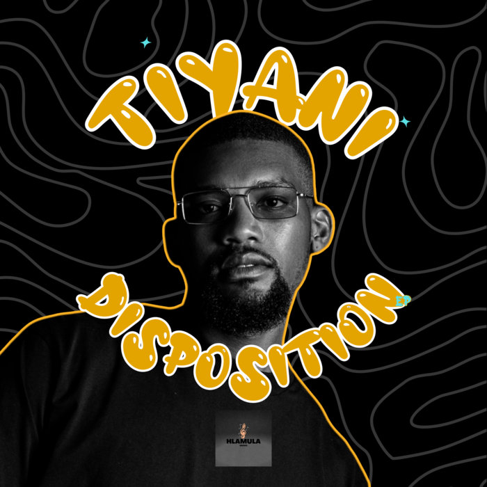 Disposition | Tiyani | TIYANI