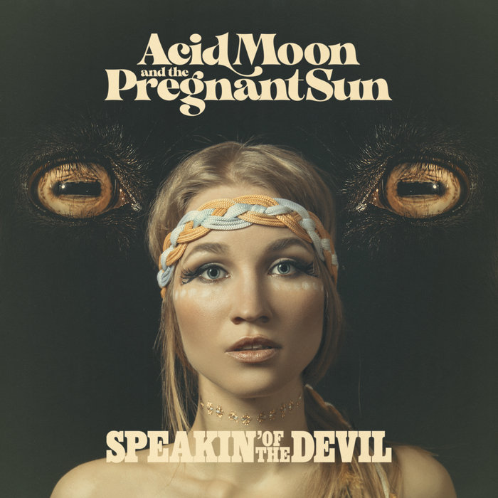Speakin' Of The Devil | Acid Moon and the Pregnant Sun