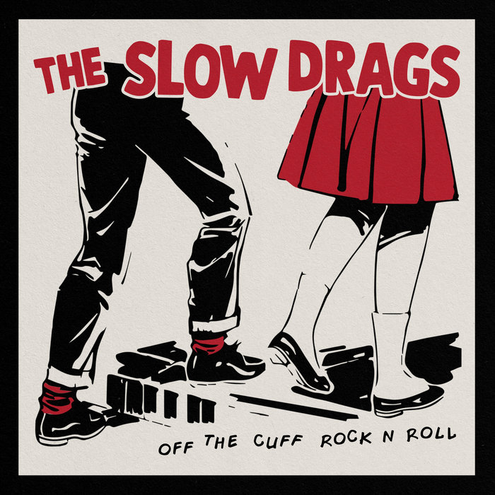 Off The Cuff Rock N Roll | The Slow Drags
