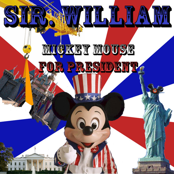 Mickey Mouse For President | Mx. Liam