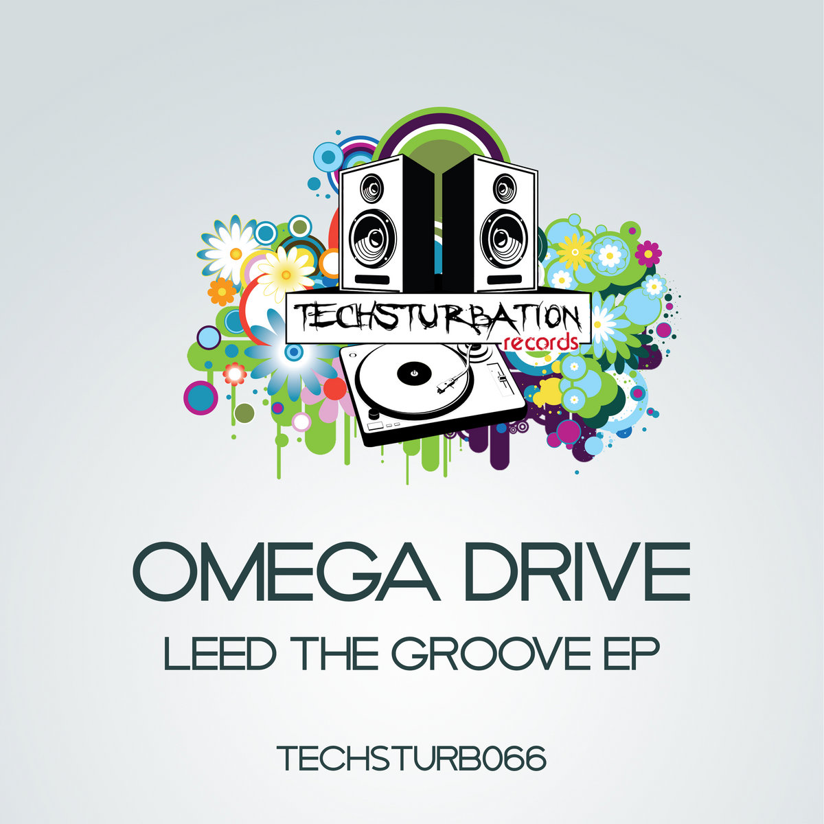 Leed The Groove EP | Omega Drive | Techsturbation Records