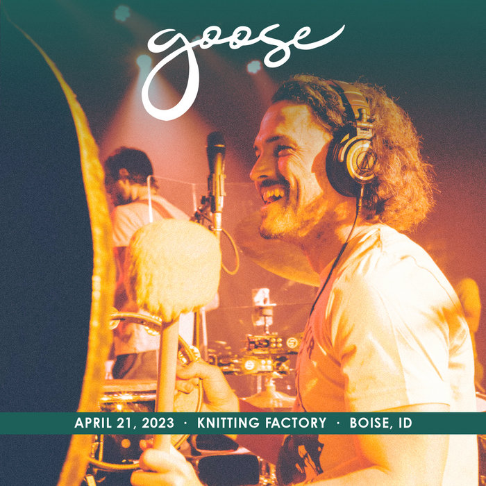 2023/04/21 Knitting Factory, Boise, ID | Goose