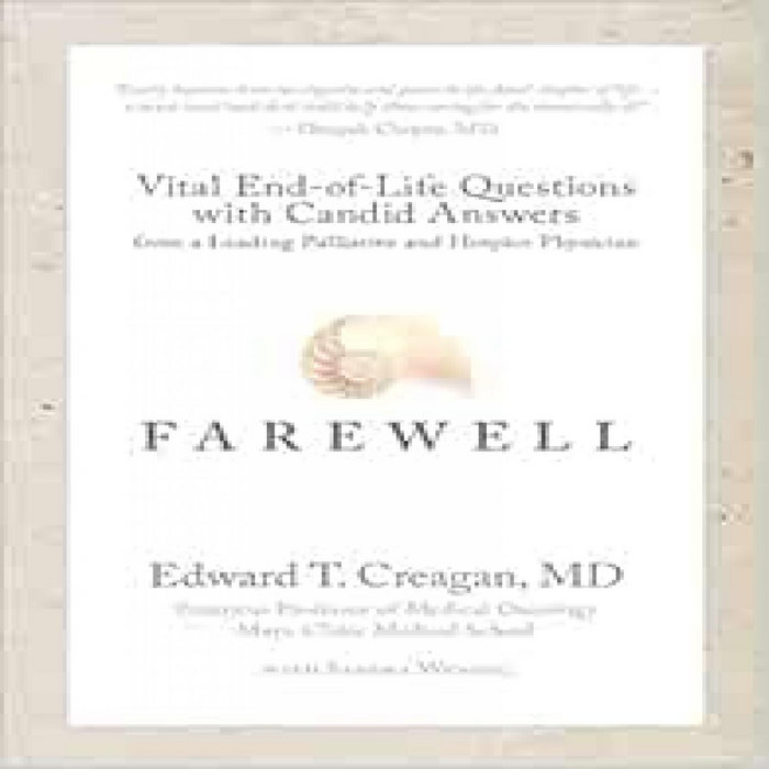 READ EPUB KINDLE PDF EBOOK Farewell: Vital End-of-Life Questions with ...