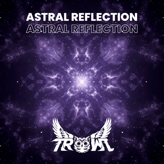 Astral Reflection | TROWL
