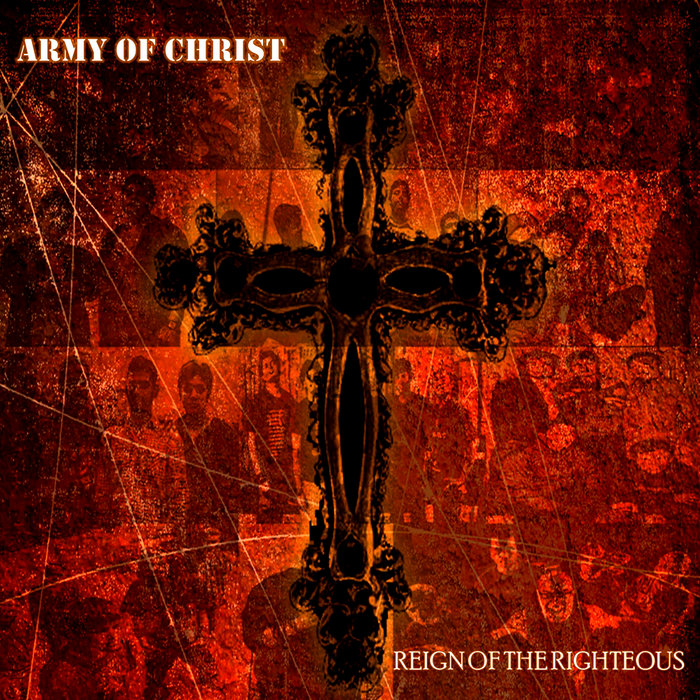 Reign Of The Righteous | ARMY OF CHRIST PROMOTIONS