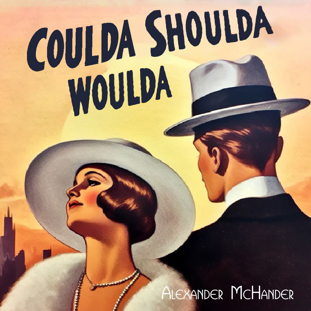 Coulda Woulda Shoulda | Alexander McHander | Dumb Songs