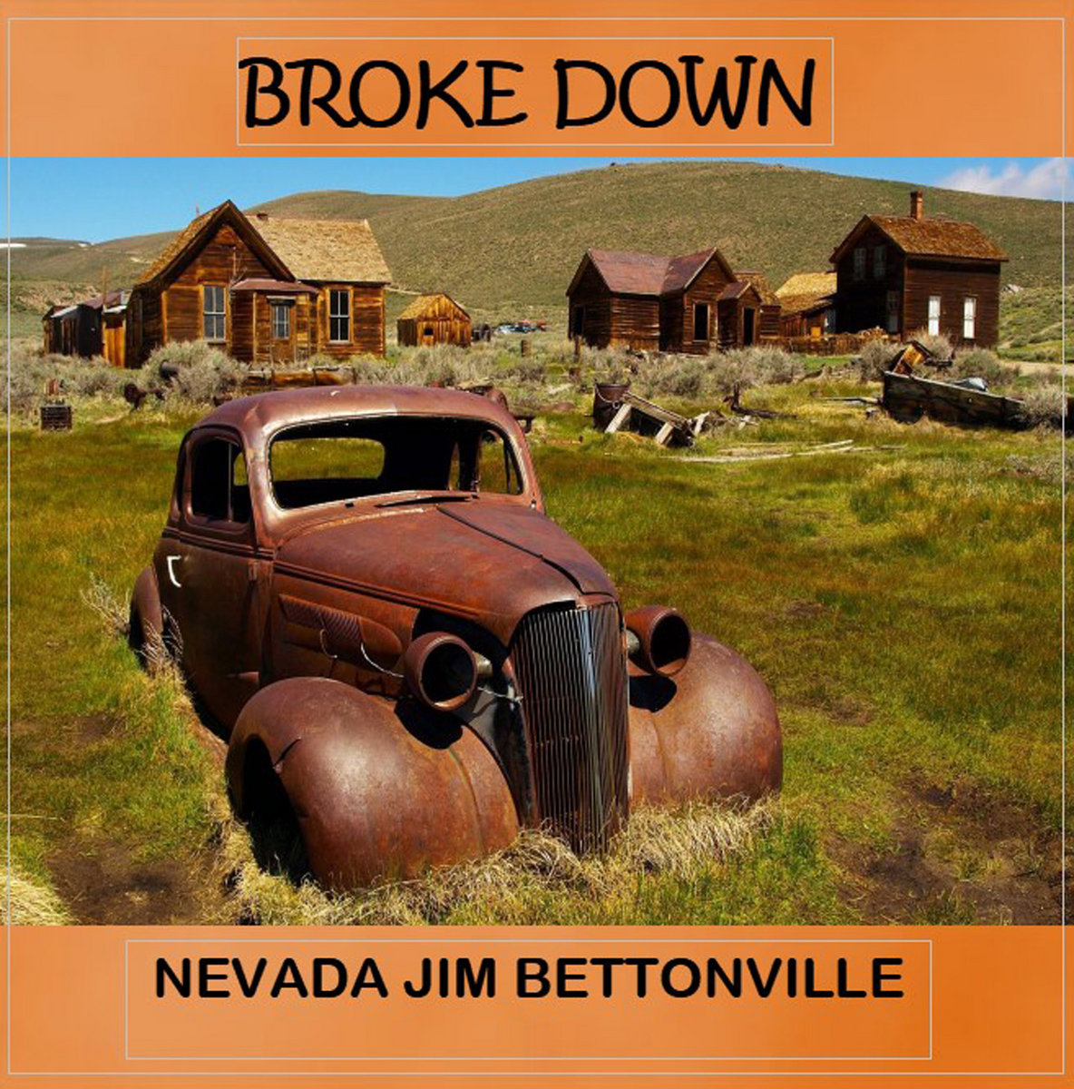 BROKE DOWN | Nevada Jim Bettonville