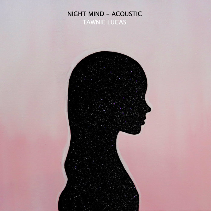 Night Mind (Acoustic) | Tawnie Lucas