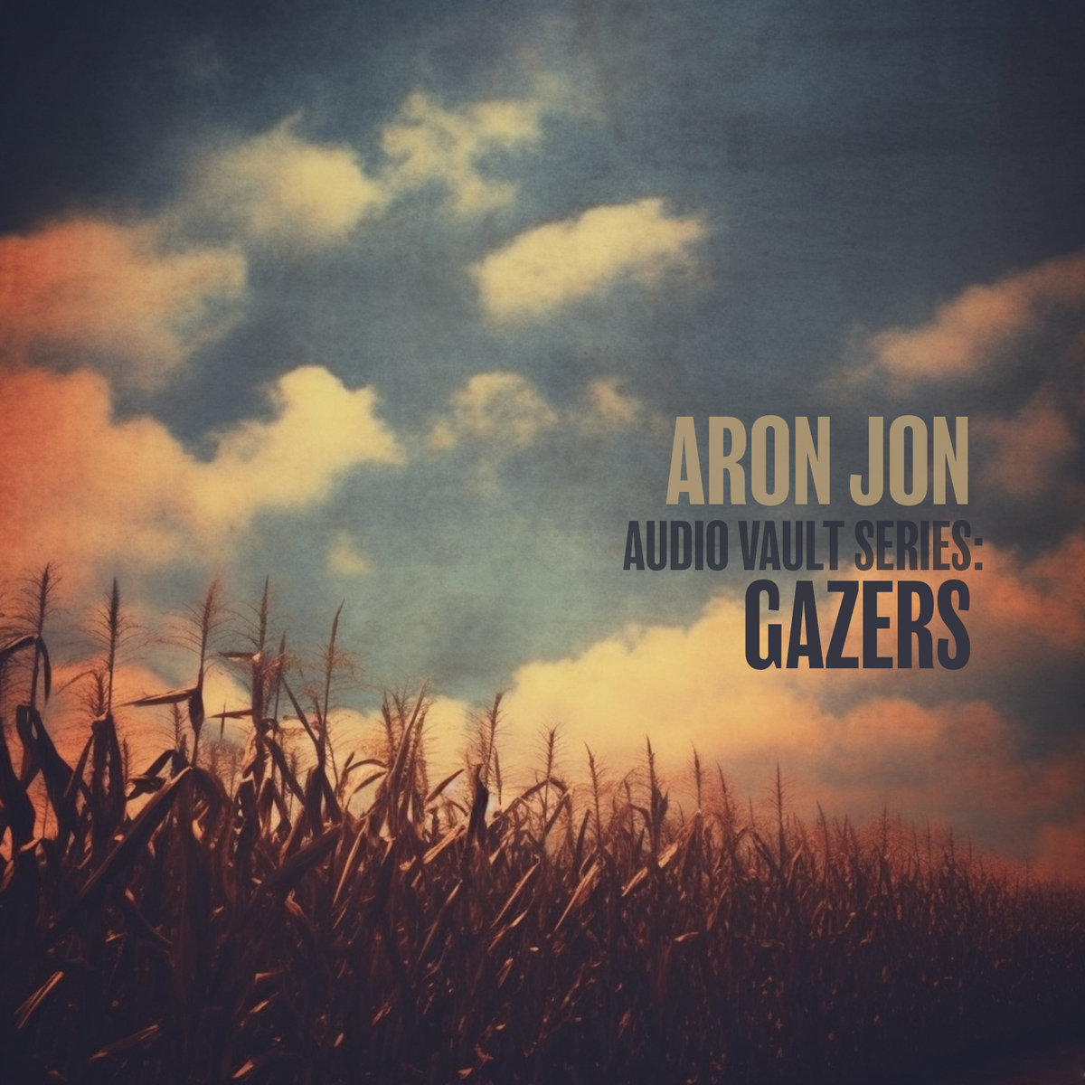 AUDIO VAULT SERIES: GAZERS | Aron Jon | aron jon