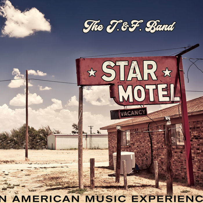 Star Motel: An American Music Experience | THE J. & F. BAND | Long Song ...