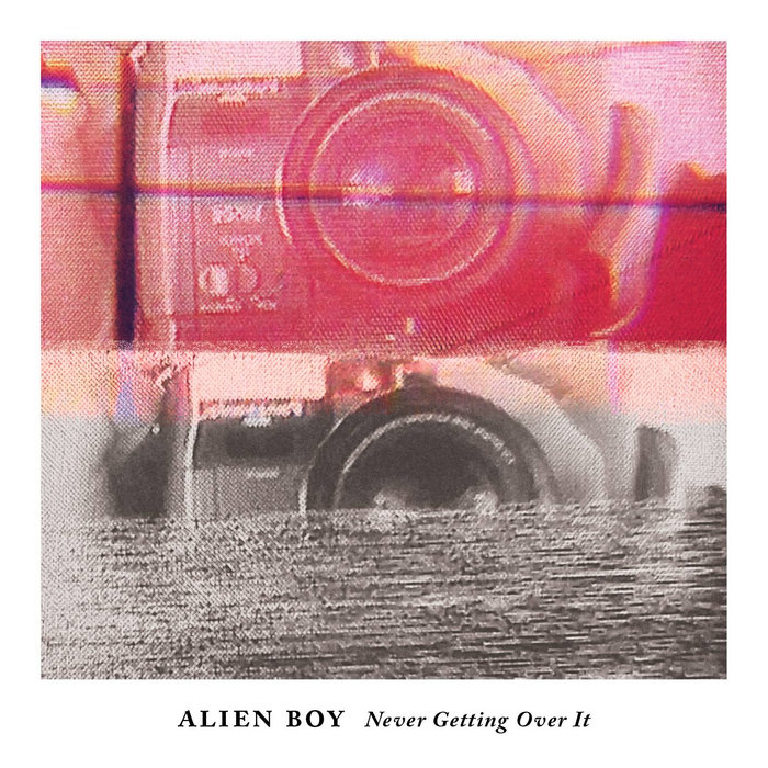 Never Getting Over It | Alien Boy