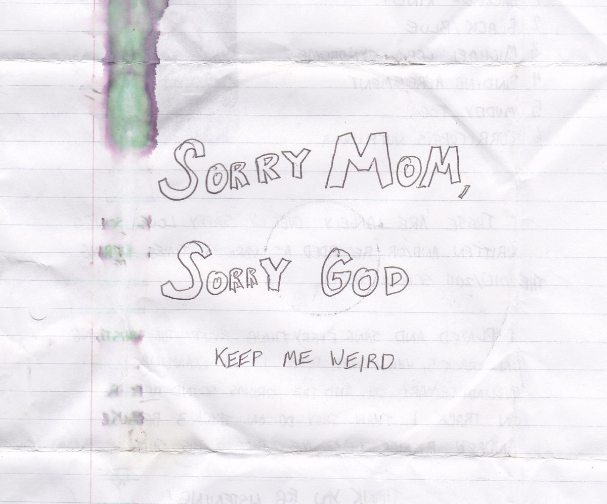 Sorry Mom, Sorry God | Keep Me Weird