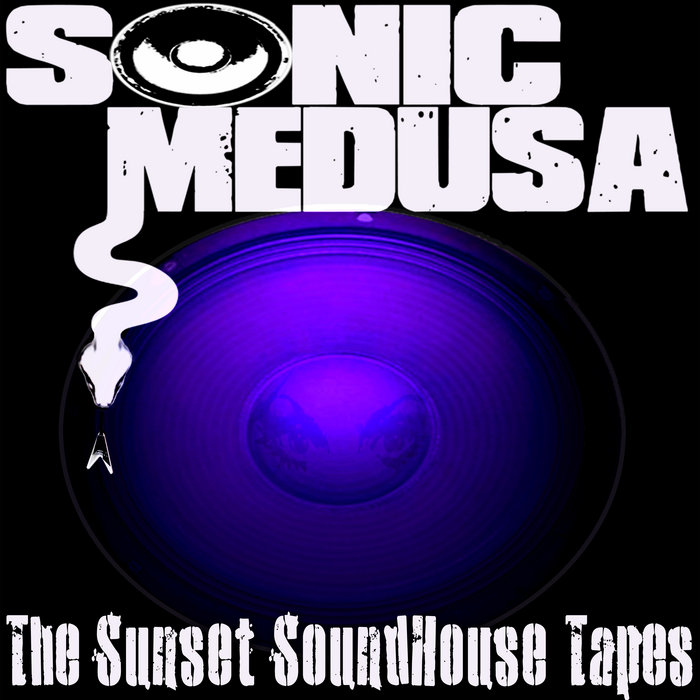 The Sunset Soundhouse Tapes | Sonic Medusa | Ripple Music