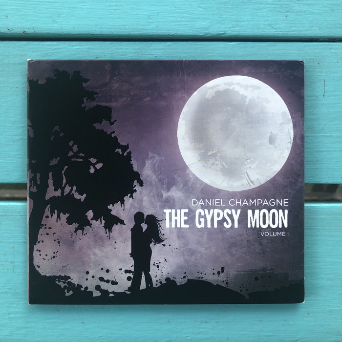 The Gypsy Moon - Volume I (2013) | Daniel Champagne