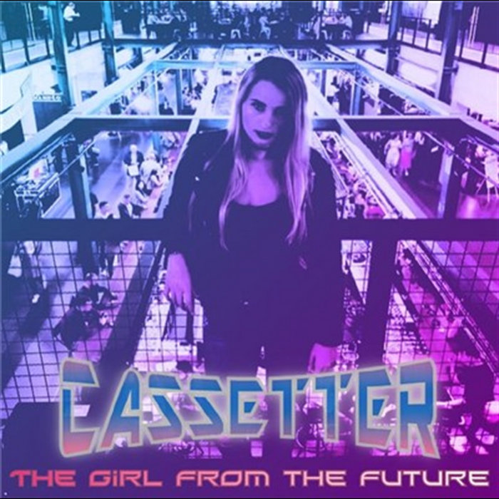The Girl From The Future | Cassetter