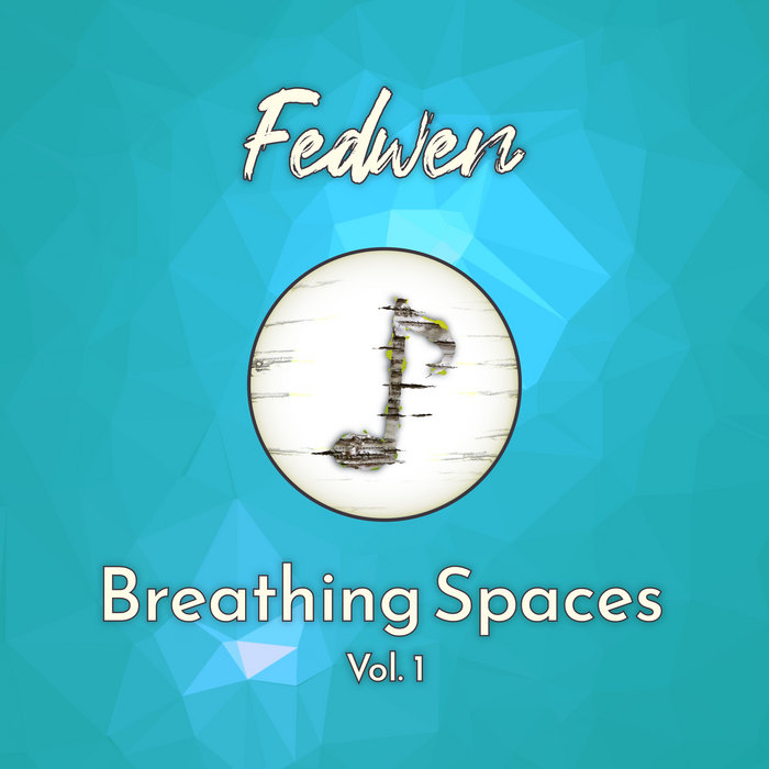 Breathing Spaces, Vol. 1 | Fedwen
